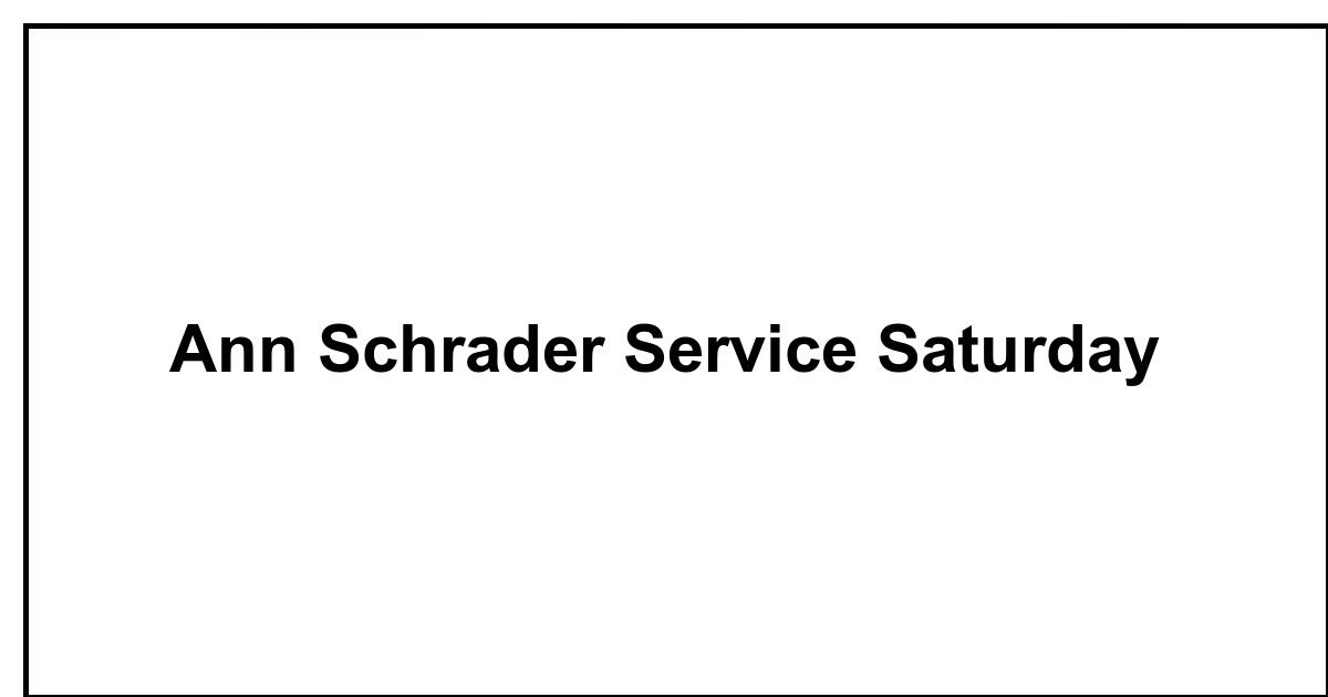 Obituary: Ann Schrader Service Saturday