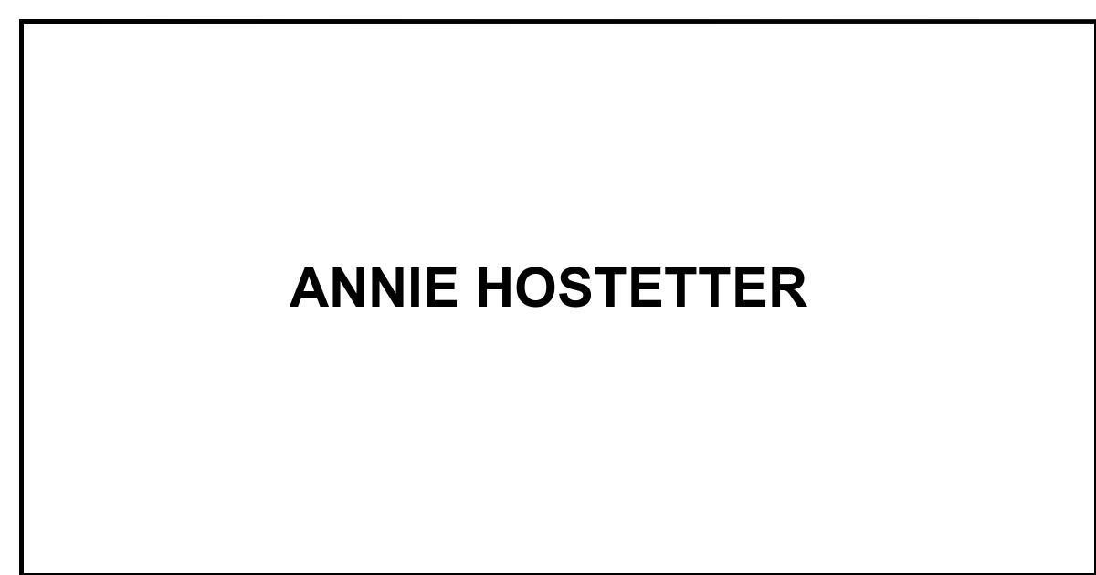 Obituary: ANNIE HOSTETTER
