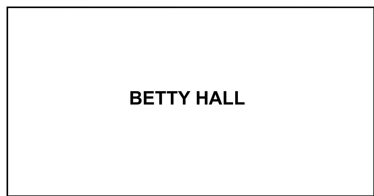 Obituary: BETTY HALL