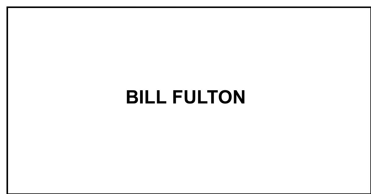 Obituary: BILL FULTON