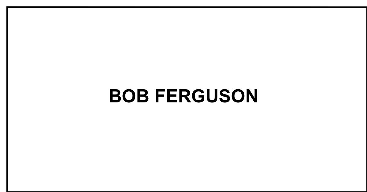 Obituary: BOB FERGUSON