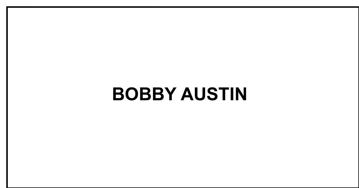Obituary: BOBBY AUSTIN