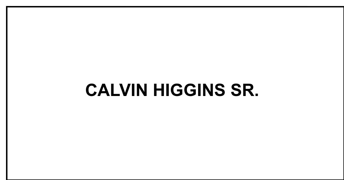 Obituary: CALVIN HIGGINS SR.