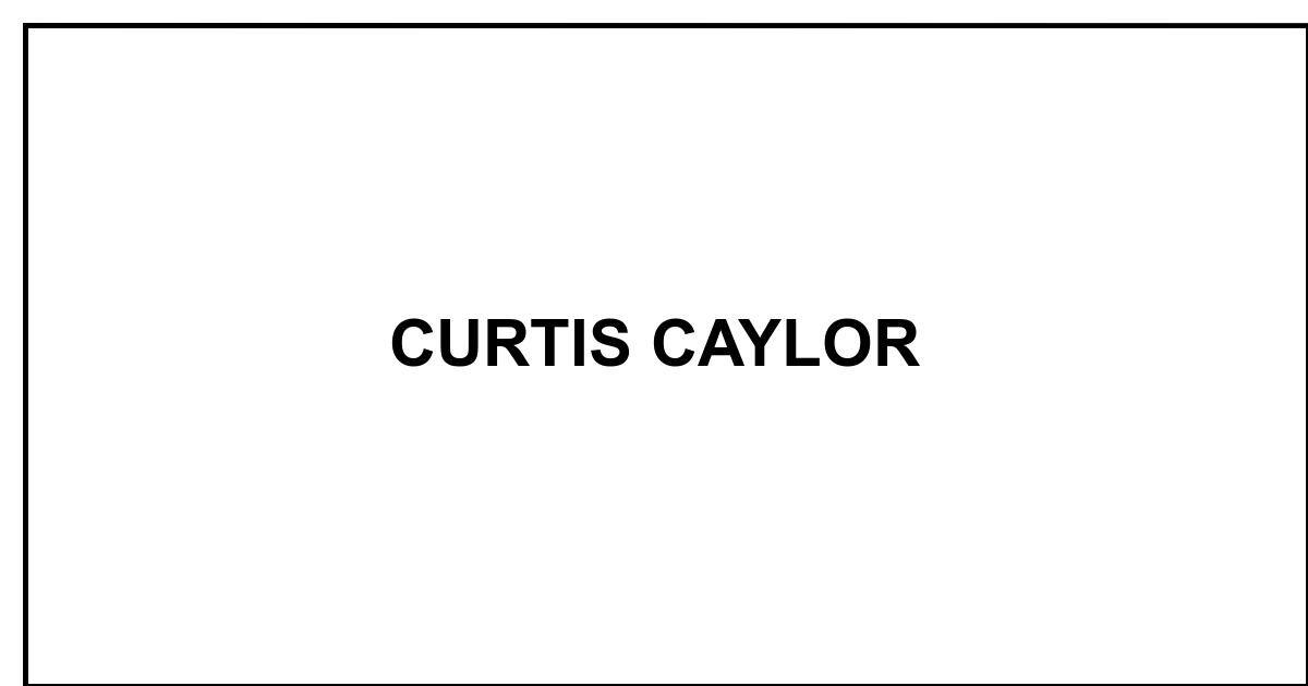 Obituary: CURTIS CAYLOR
