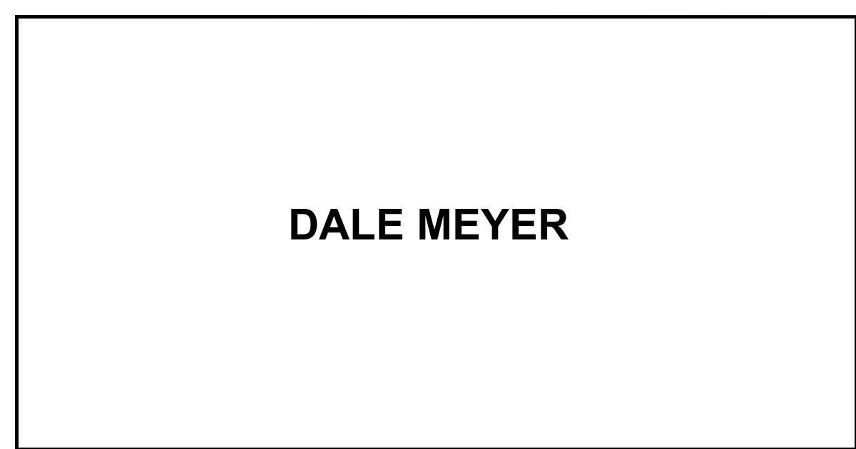 Obituary: DALE MEYER