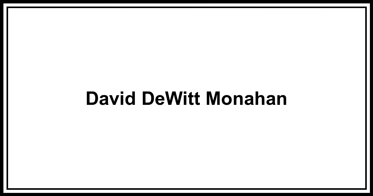 Obituary: David DeWitt Monahan