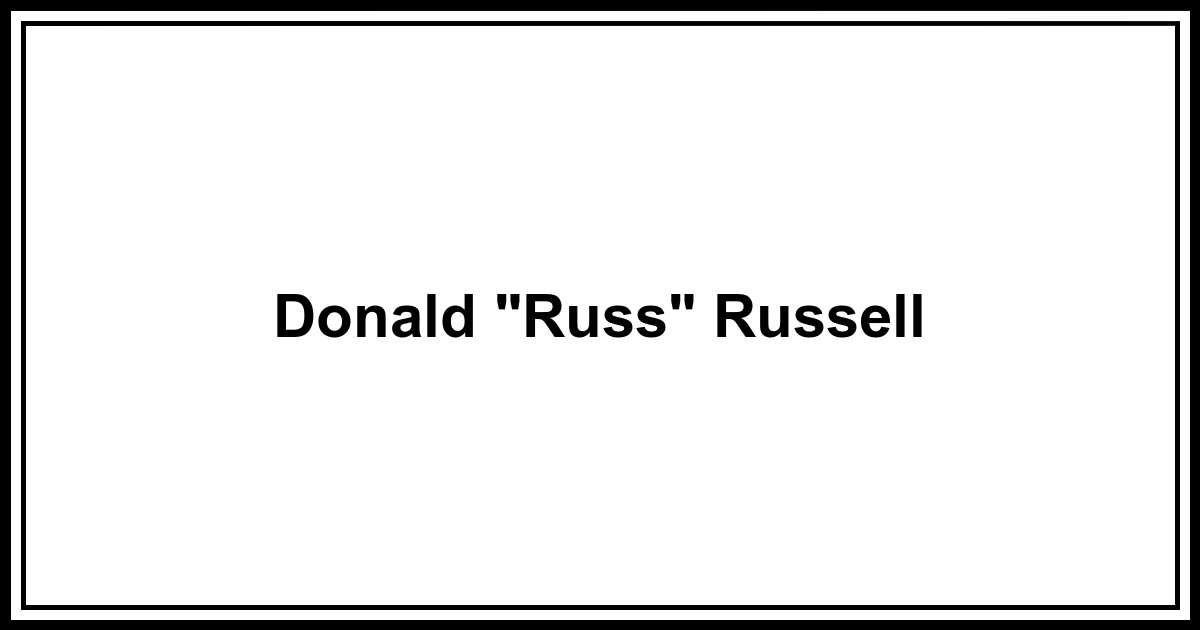 Obituary: Donald "Russ" Russell