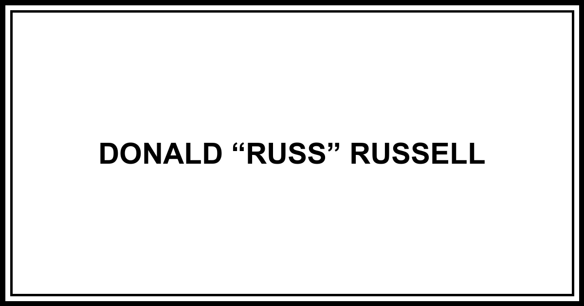 Obituary: DONALD “RUSS” RUSSELL