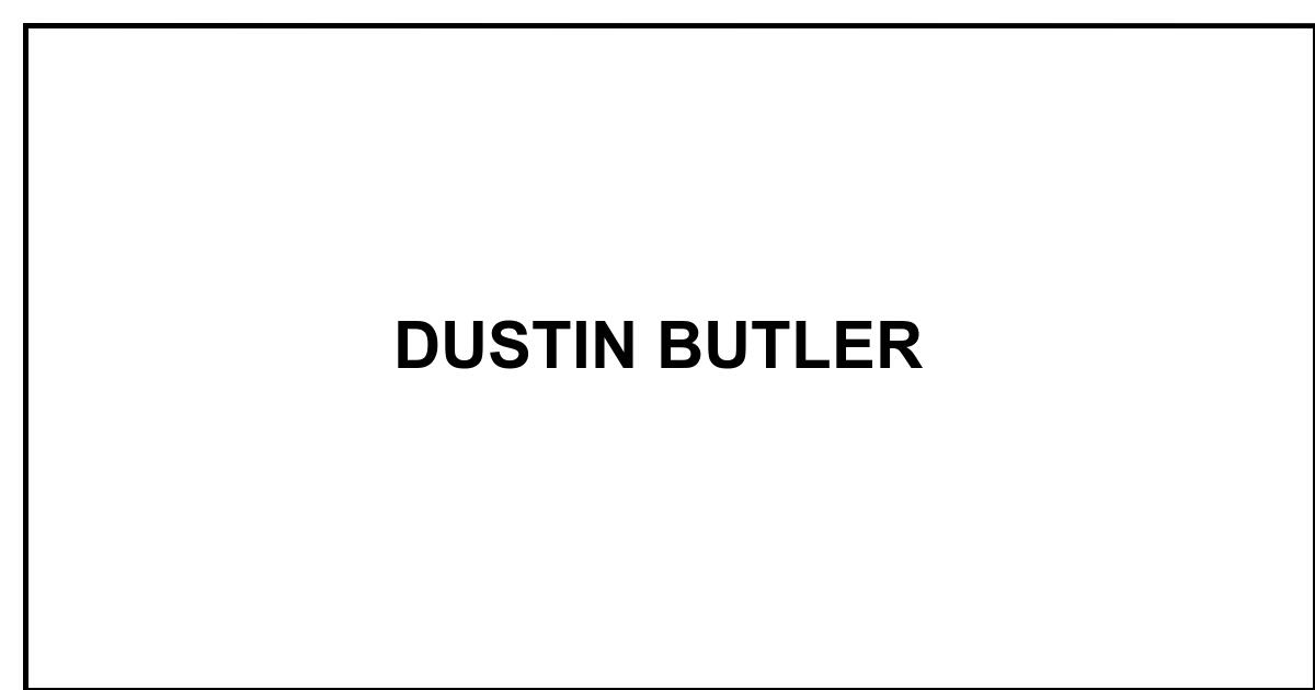 Obituary: DUSTIN BUTLER