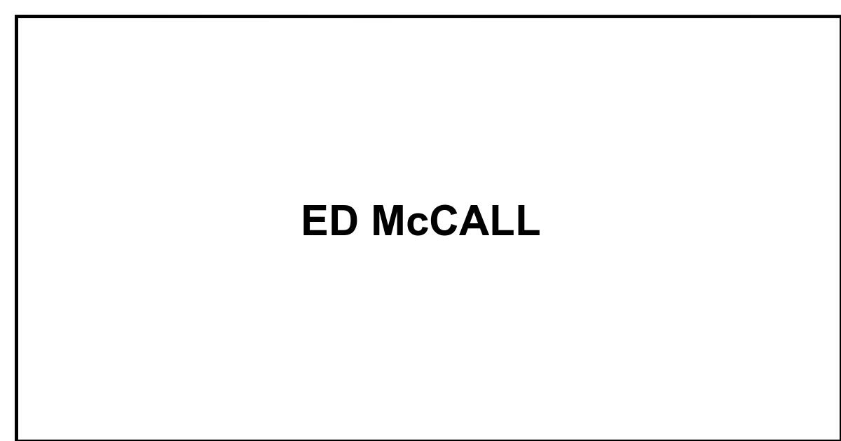 Obituary: ED McCALL