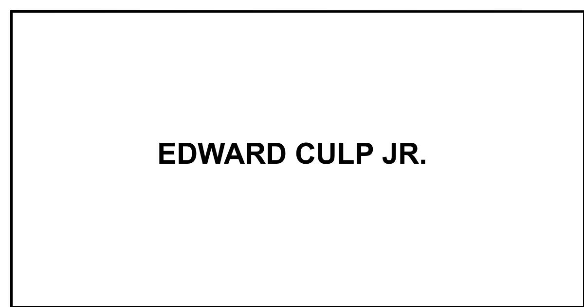 Obituary: EDWARD CULP JR.