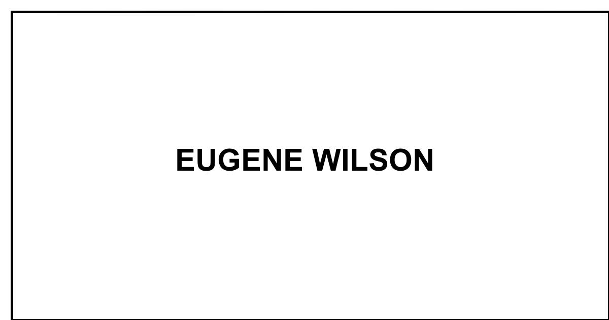 Obituary: EUGENE WILSON