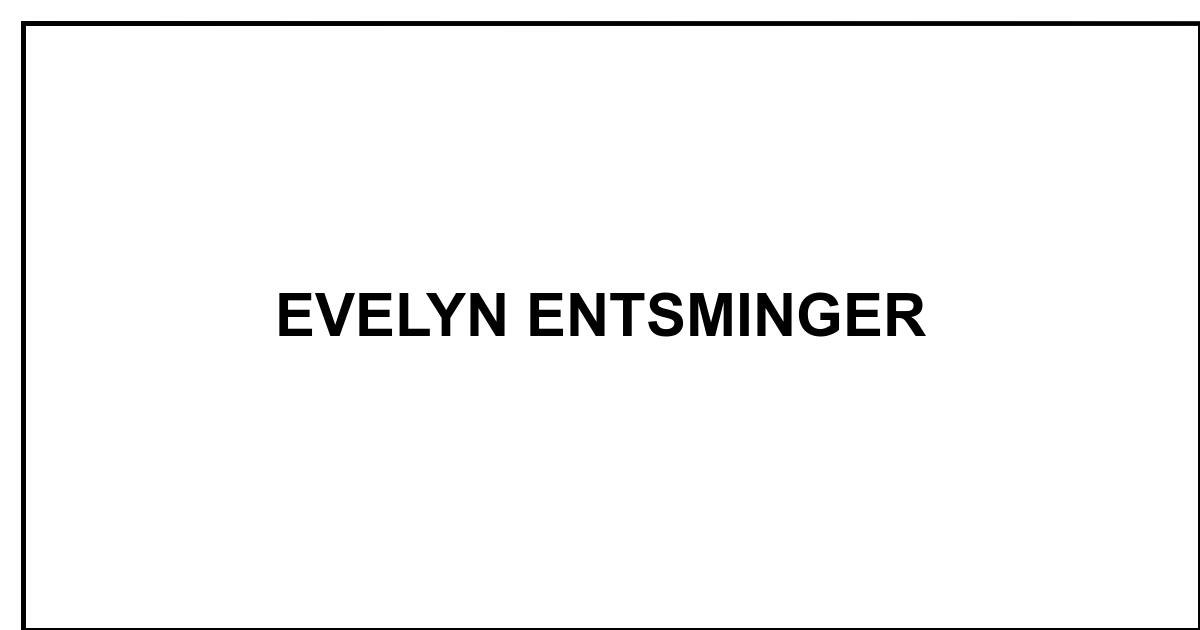Obituary: EVELYN ENTSMINGER