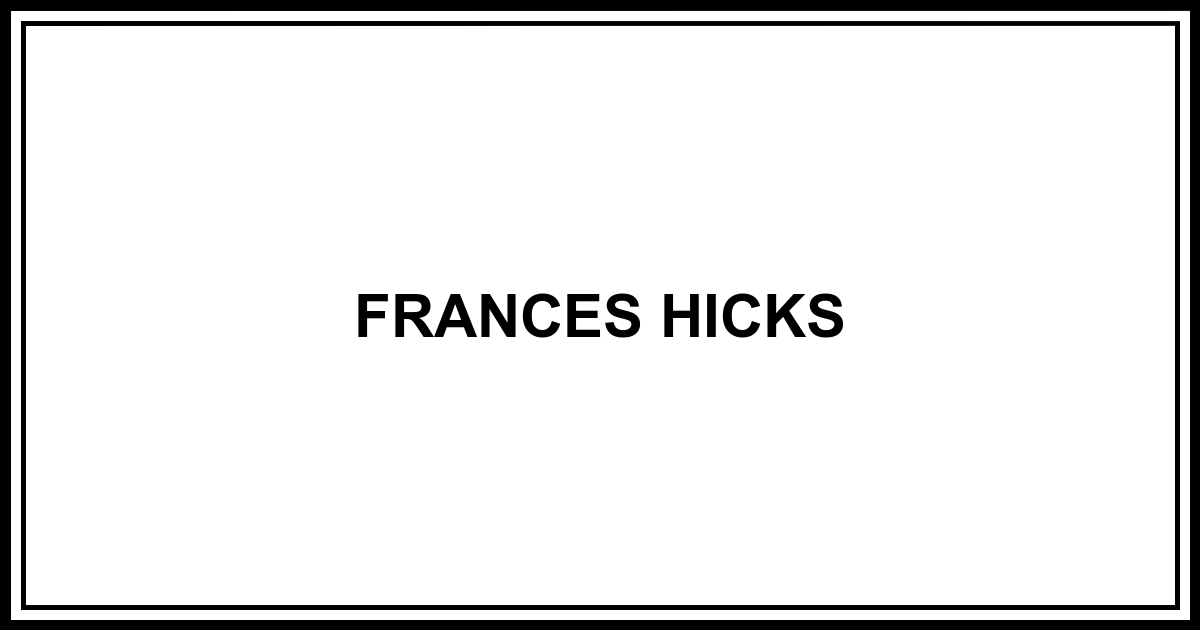 Obituary: FRANCES HICKS
