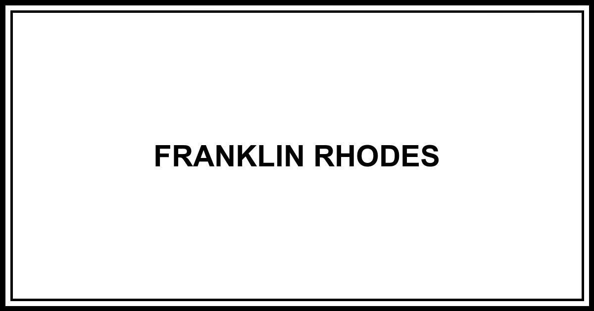Obituary: FRANKLIN RHODES