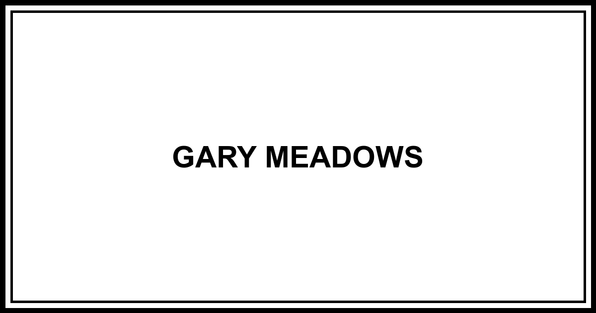 Obituary: GARY MEADOWS