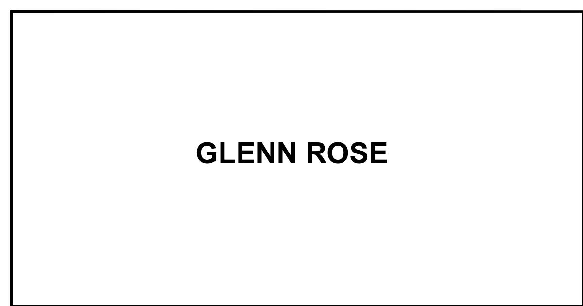Obituary: GLENN ROSE