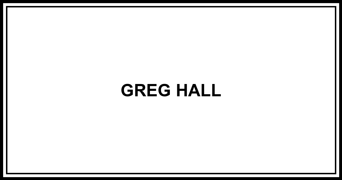 Obituary: GREG HALL