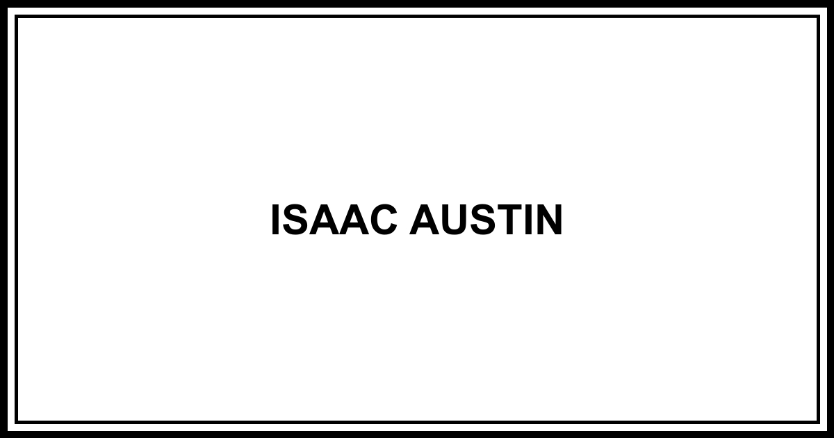 Obituary: ISAAC AUSTIN