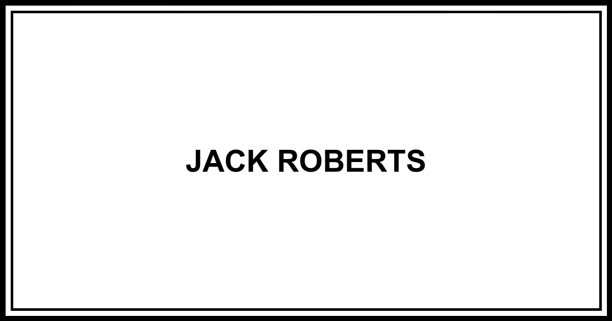 Obituary: JACK ROBERTS