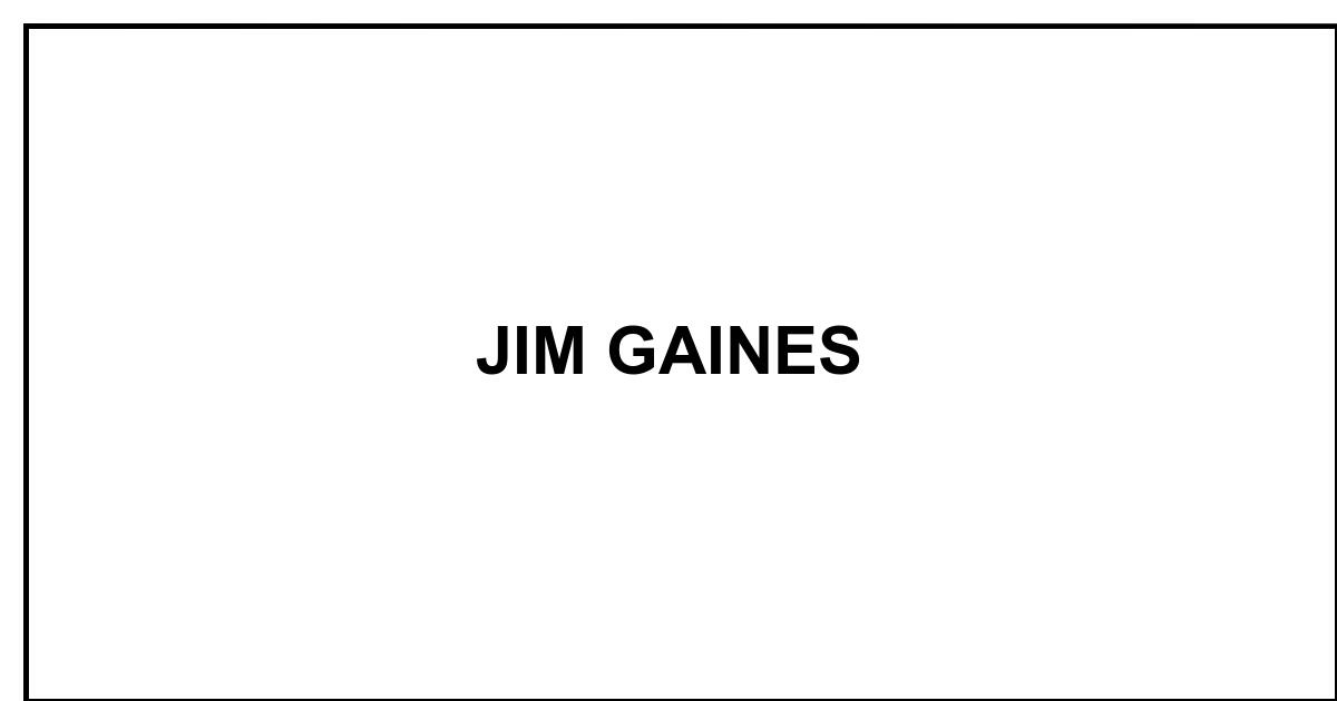 Obituary: JIM GAINES