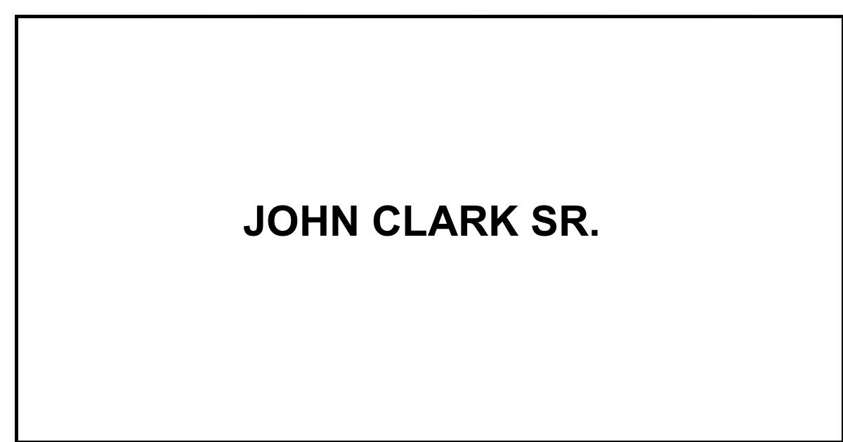 Obituary: JOHN CLARK SR.