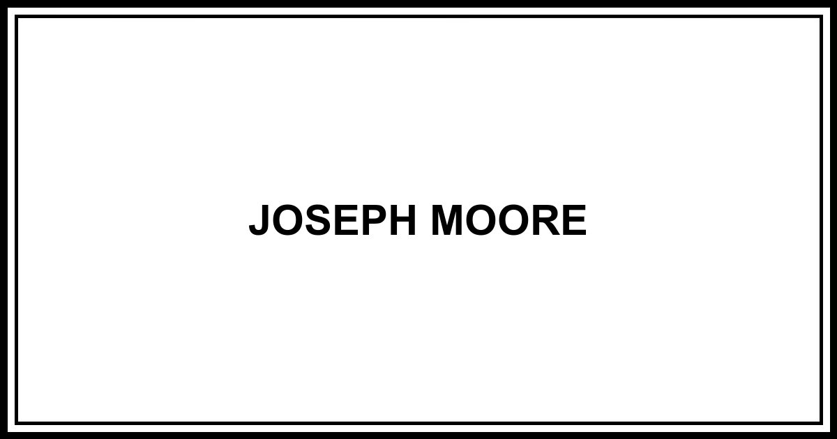 Obituary: JOSEPH MOORE