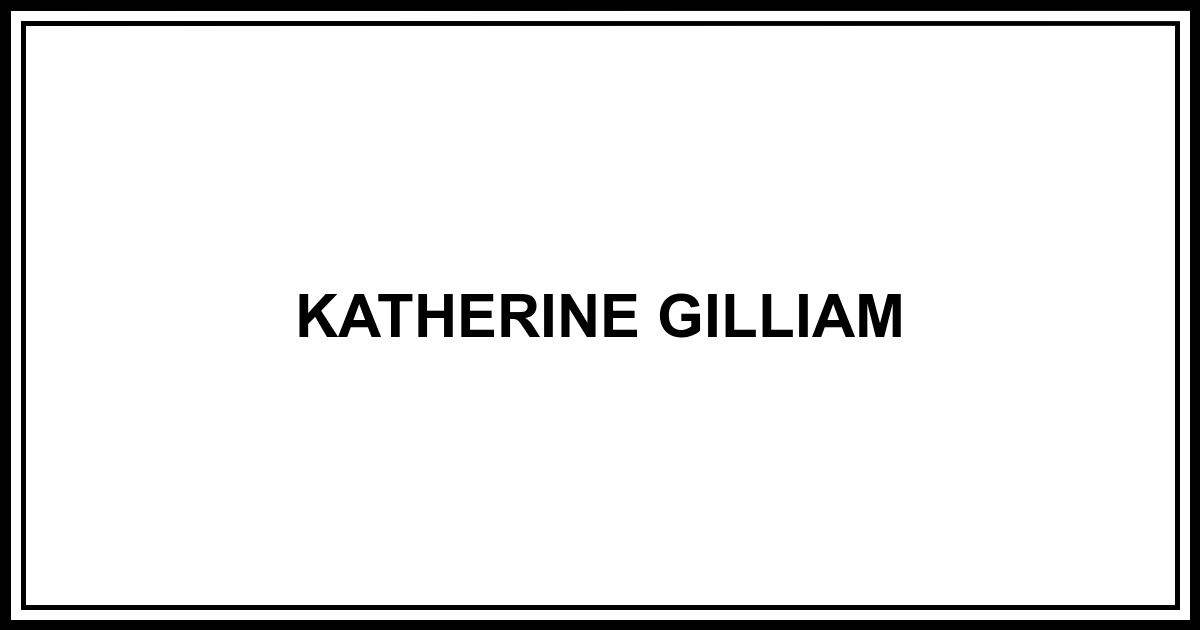 Obituary: KATHERINE GILLIAM
