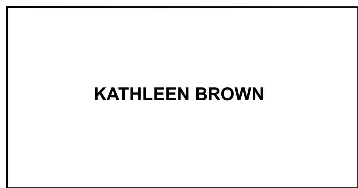 Obituary: KATHLEEN BROWN