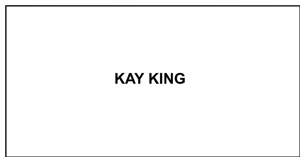 Obituary: KAY KING