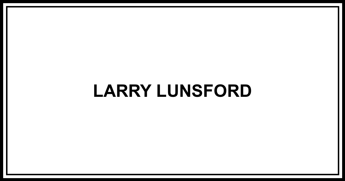 Obituary: LARRY LUNSFORD