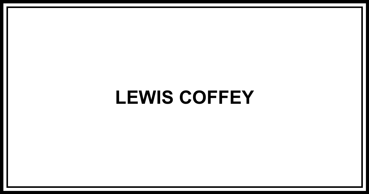 Obituary: LEWIS COFFEY