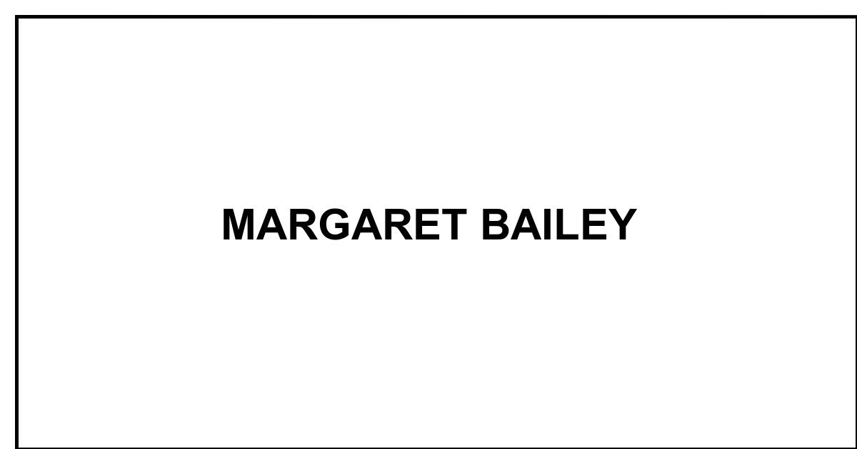 Obituary: MARGARET BAILEY