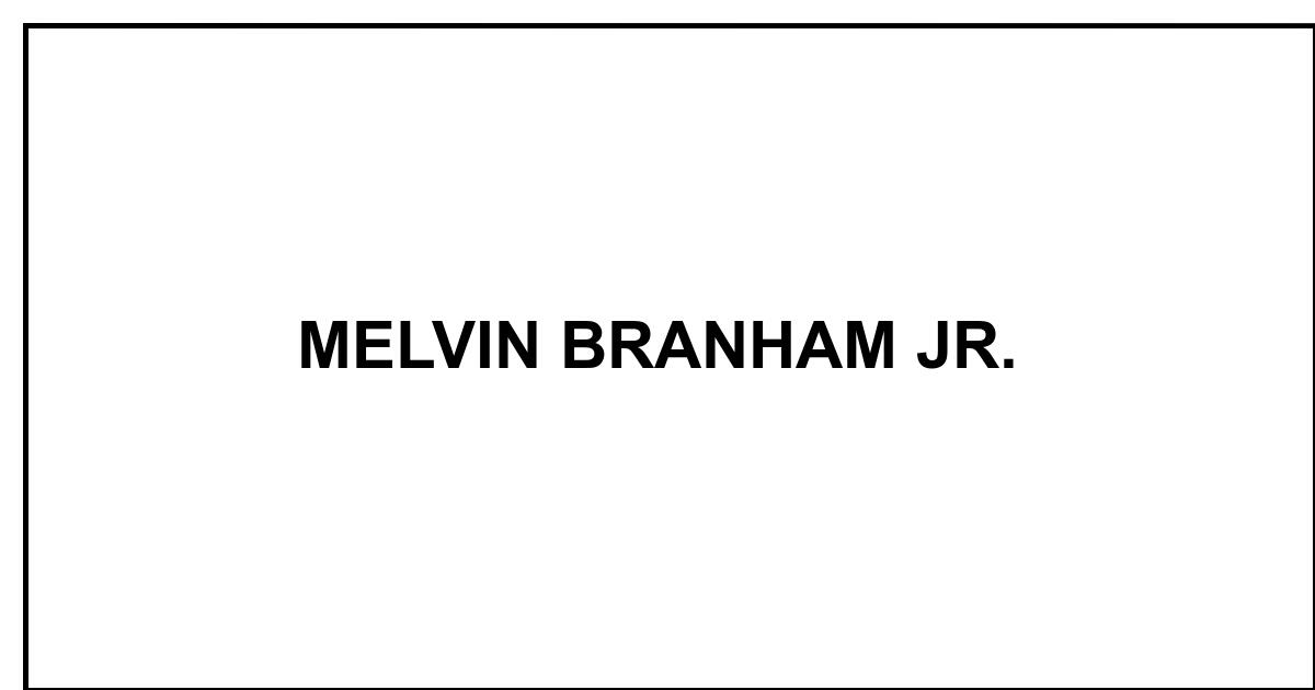 Obituary: MELVIN BRANHAM JR.