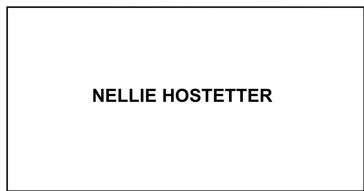 Obituary: NELLIE HOSTETTER