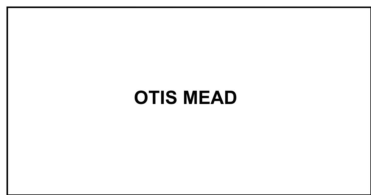 Obituary: OTIS MEAD