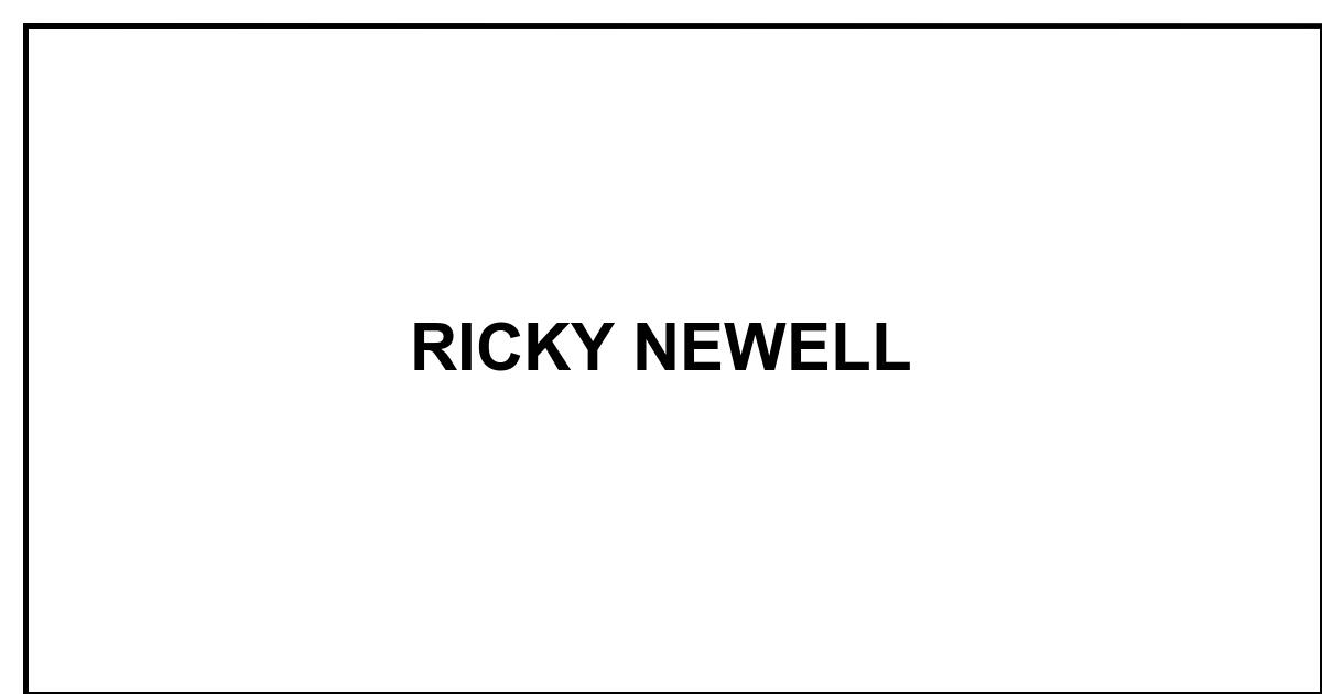 Obituary: RICKY NEWELL