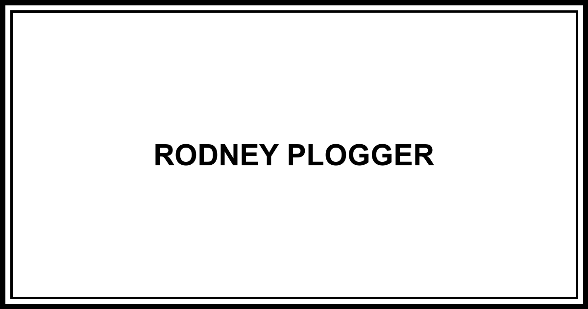 Obituary: RODNEY PLOGGER
