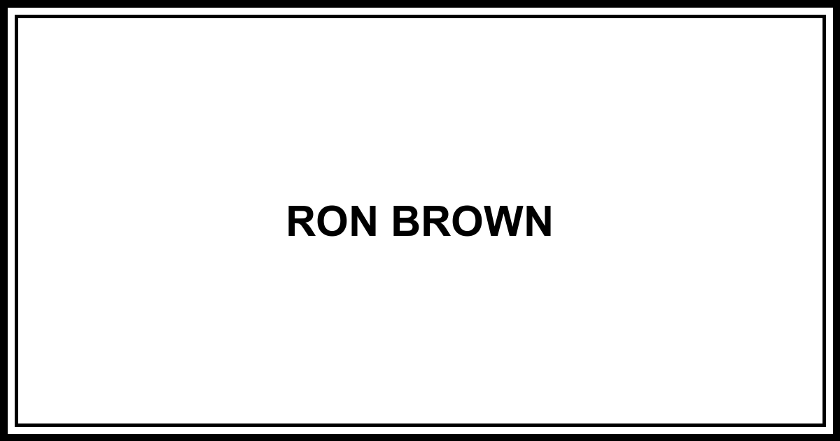 Obituary: RON BROWN