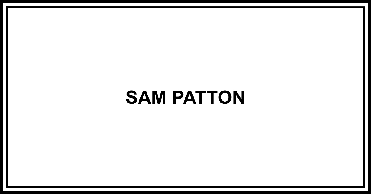 Obituary: SAM PATTON