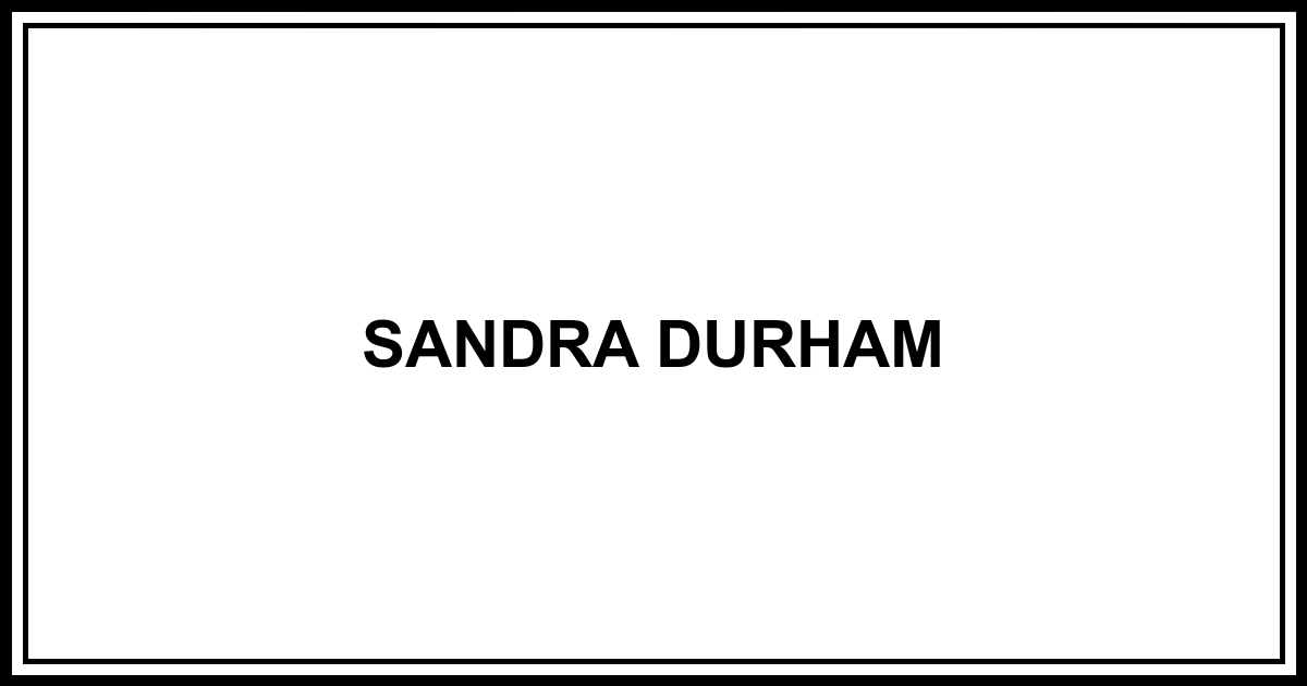 Obituary: SANDRA DURHAM