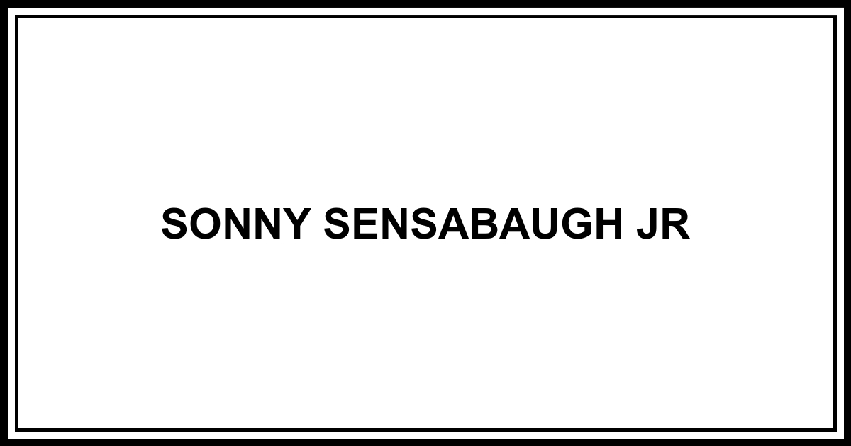 Obituary: SONNY SENSABAUGH JR