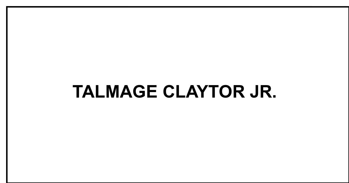 Obituary: TALMAGE CLAYTOR JR.