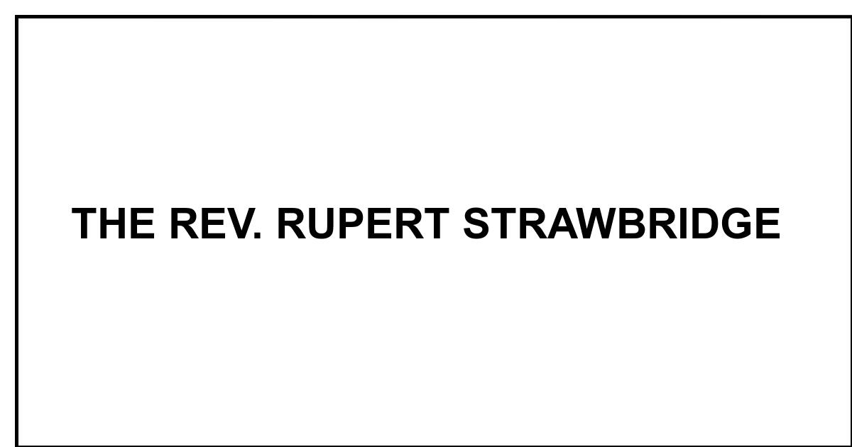Obituary: THE REV. RUPERT STRAWBRIDGE