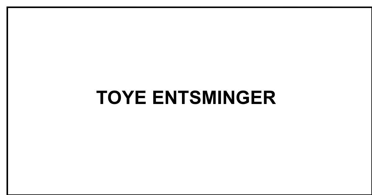Obituary: TOYE ENTSMINGER