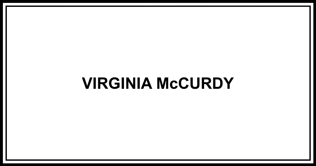 Obituary: VIRGINIA McCURDY