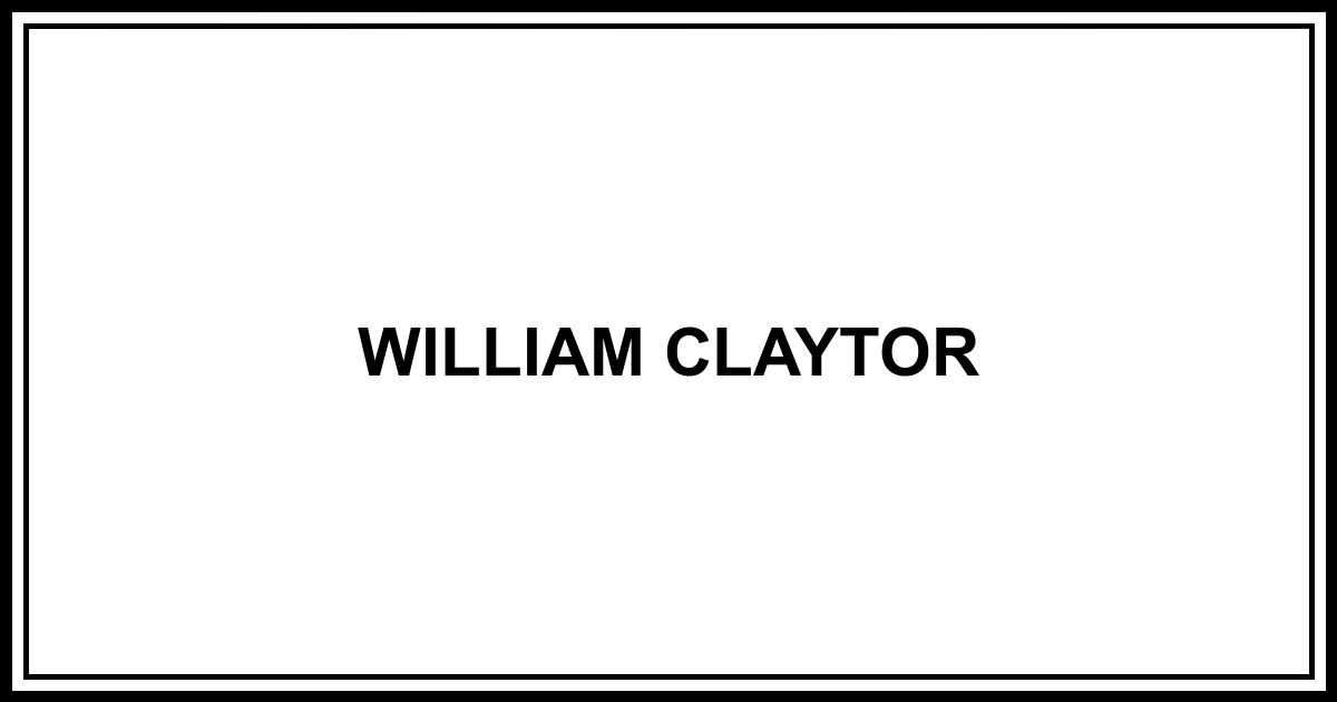 Obituary: WILLIAM CLAYTOR